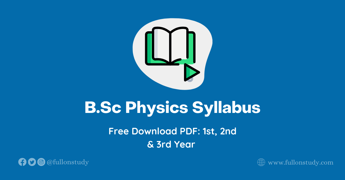 BSc Physics Syllabus 2025: 1st, 2nd & 3rd Year [PDF]