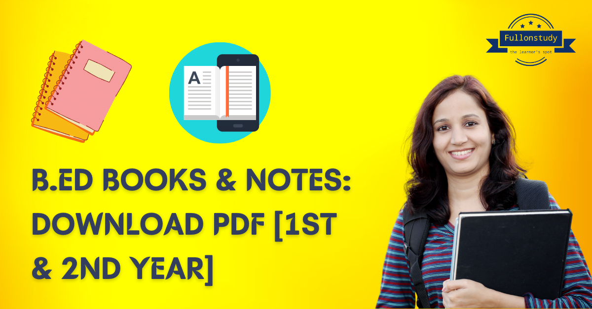 B.Ed Books & Notes: Download PDF [1st & 2nd Year]